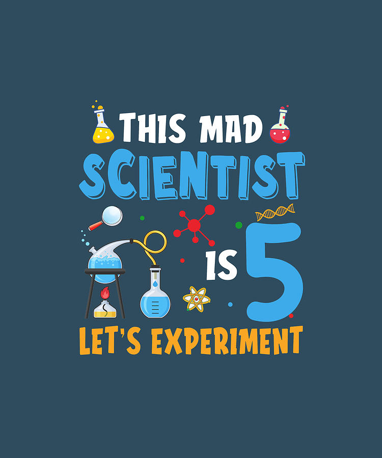 5th Birthday This Mad Scientist Is 5 Let_s Experiment T-Shirt Digital ...