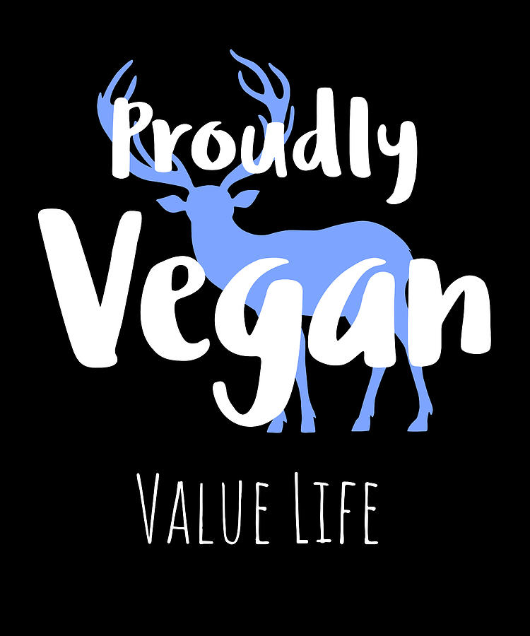 Proudly Vegan Value Life Digital Art By Organicfoodempire Fine Art