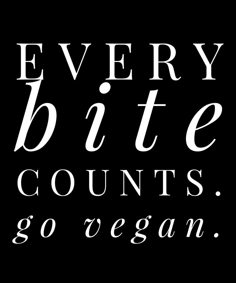 Every Bite Counts Go Vegan Digital Art By Organicfoodempire Fine Art