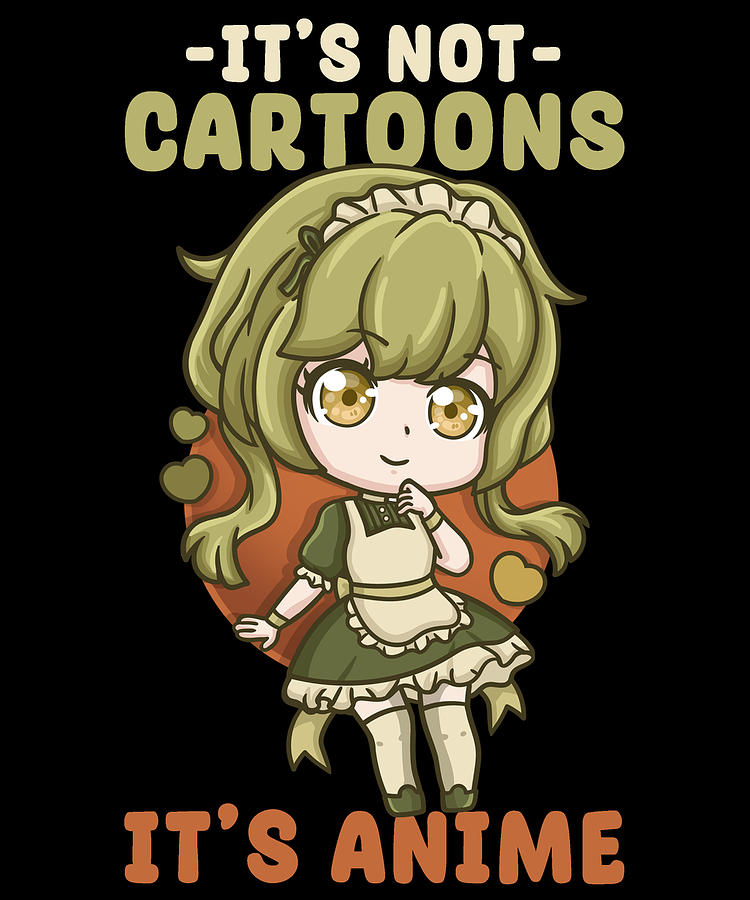 Its Not Cartoons It Anime I Chibi Kawaii Otaku 9 Digital Art By Bi Nutz Fine Art America