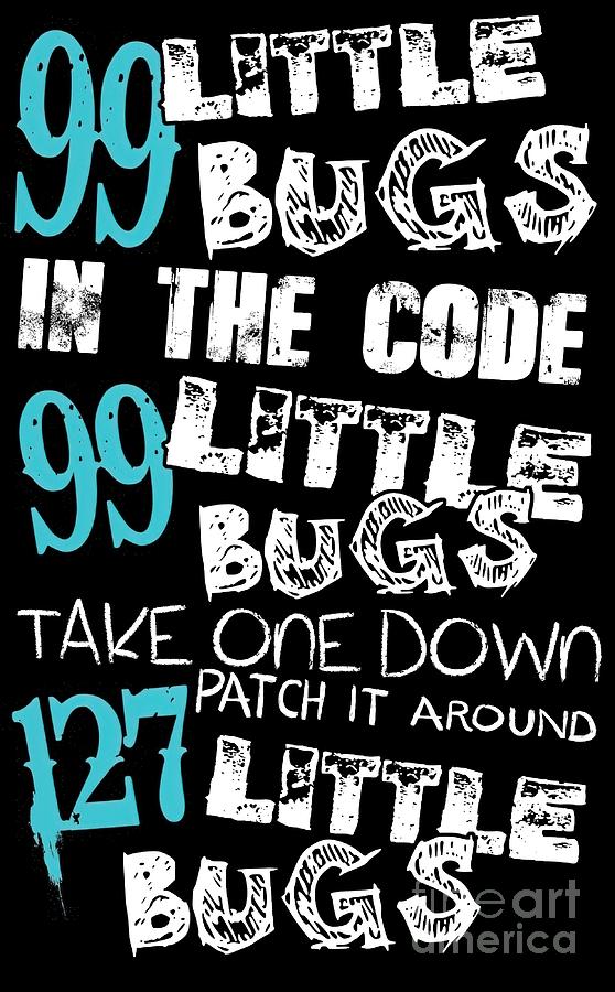 99 Little Bugs in the Code Painting by Powell Finley - Fine Art America