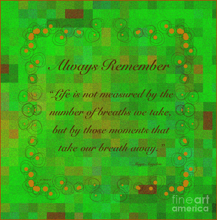 Always Remember Quote Digital Art by Jennifer Stackpole - Fine Art America