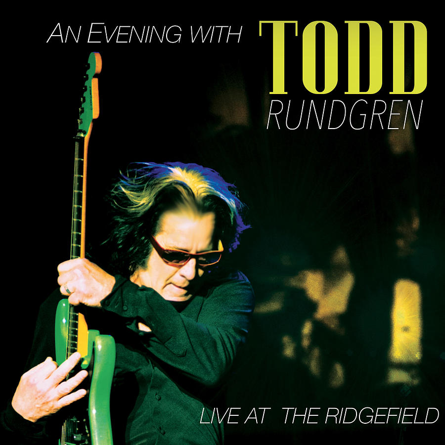 An Evening With Todd Rundgren Live At the Ridgefield by Todd Rundgren ...