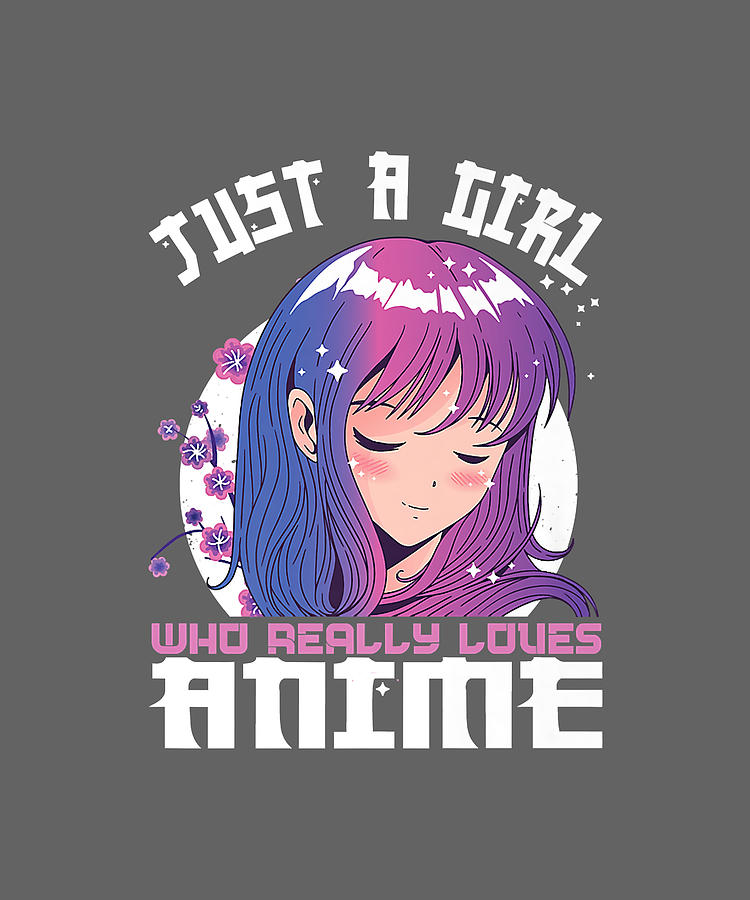 Anime Ts For Teen Girls Just A Girl Who Loves Anime Premium Digital Art By Ras Kira