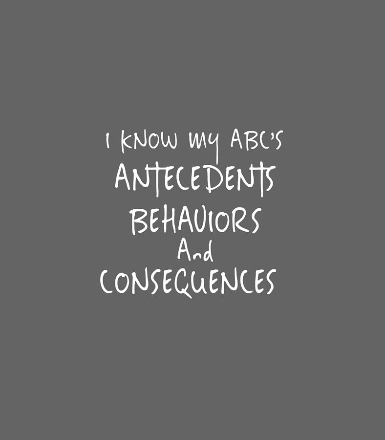 Antecedents Behavior Consequences Abcs Autism Bcba Rbt Aba Digital Art