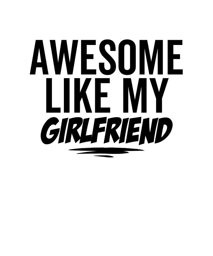 Awesome Like My Girlfriend Digital Art by Francois Ringuette - Fine Art America