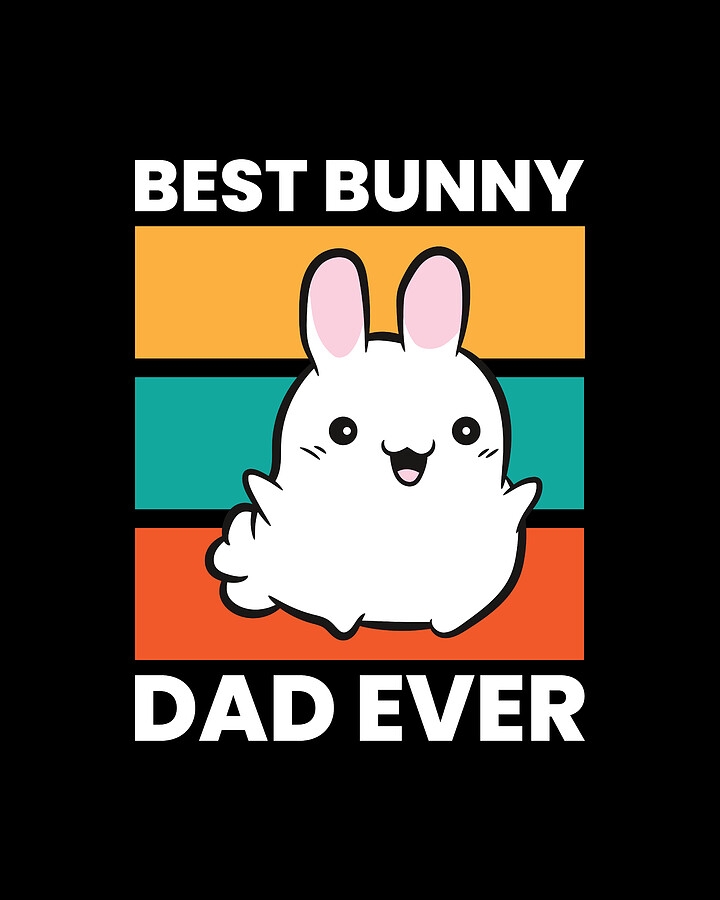 Best Bunny Dad Ever Cute Rabbit Bunny Papa Digital Art by EQ Designs ...