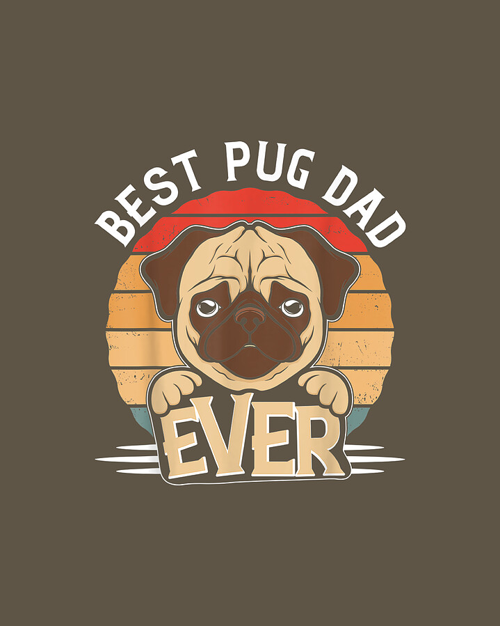 Best Pug Dad Ever Dog Husband Men Boyfriend Digital Art by Isabez Taksh ...