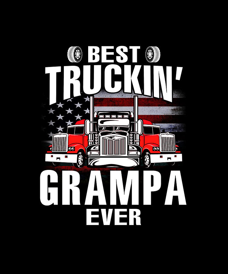 Best Truckin GRAMPA Ever USA Flag Trucker Fathers Day Drawing by DHBubble - Fine Art America