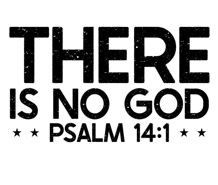 Bible Verse There Is No God Psalm 141 Christian T Idea Drawing By