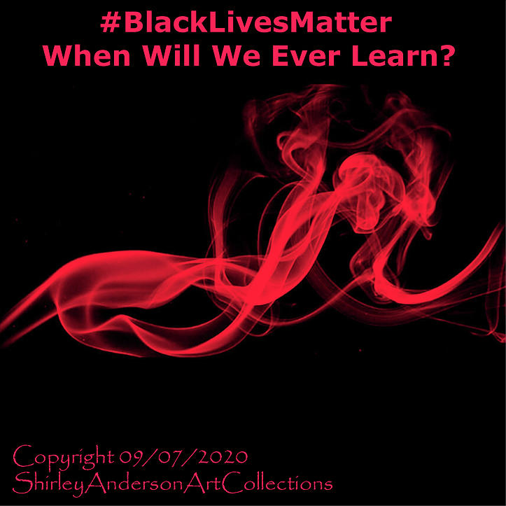 BLM When Will We Ever Learn Digital Art by Shirley Anderson - Fine Art ...