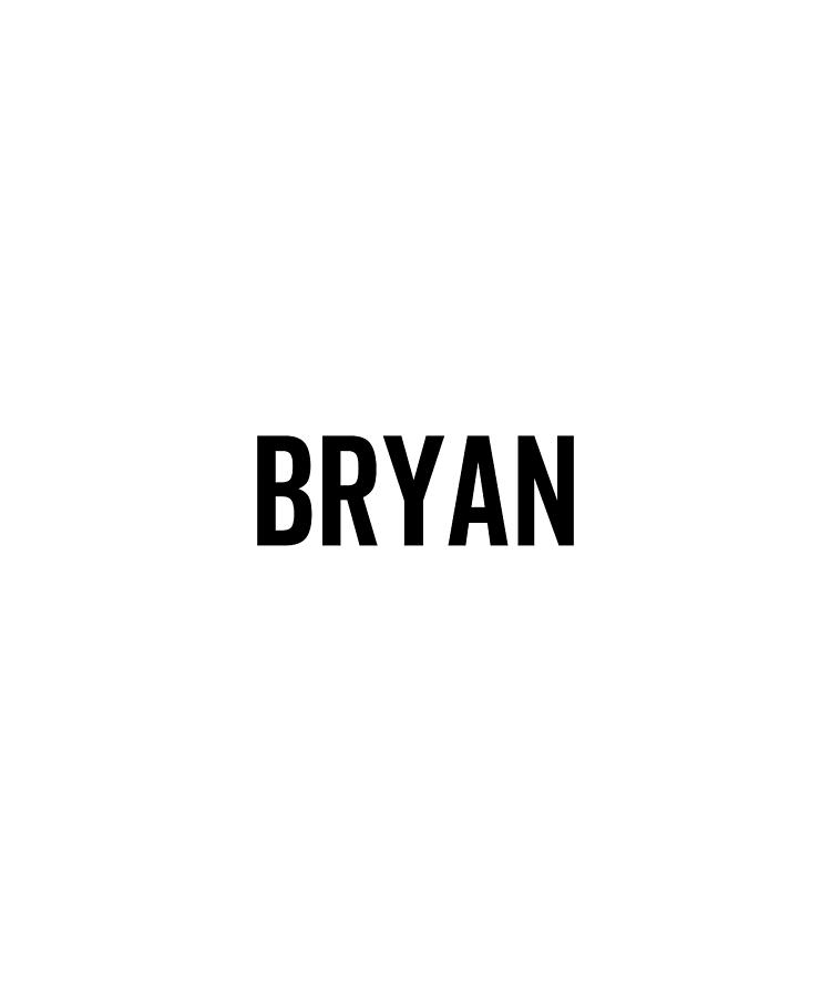 Bryan Custom Name Font Text Birthday Digital Art by Francois Ringuette ...