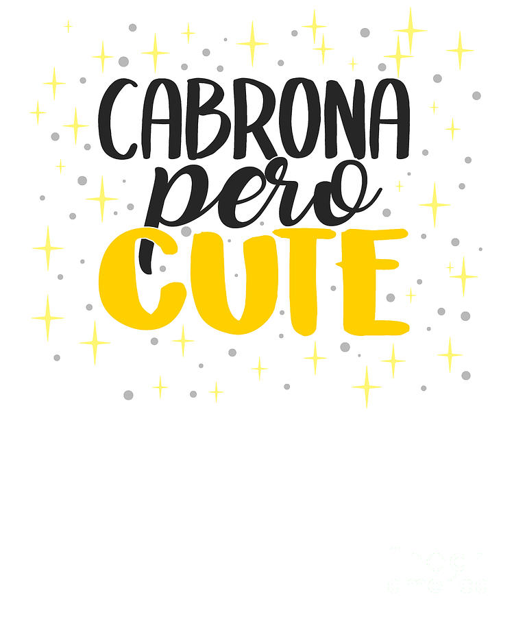 Cabrona Pero Cute Latina Feminism Women Right Spanish Mexican Digital