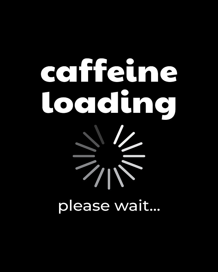 Caffeine Loading Morning Grumpy Coffee Digital Art by Moon Tees - Pixels