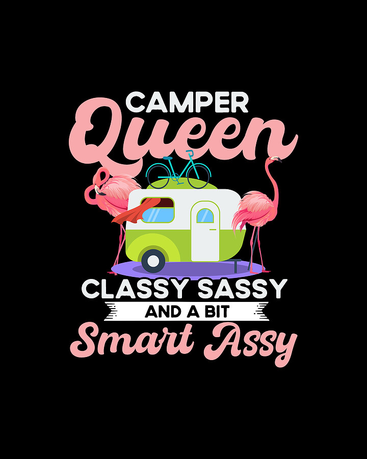 Camper Queen Classy Sassy And A Bit Smart Assy Digital Art by Steven ...