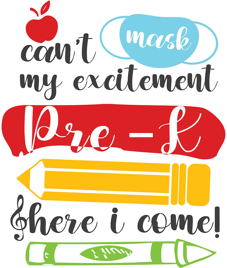 Cant Mask My Excitement Pre-K Here I Come Digital Art by Sweet Birdie ...