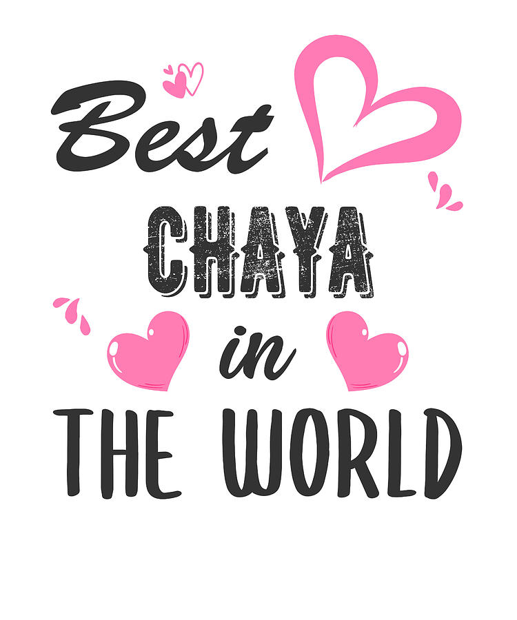 Chaya Name Best Chaya In The World Digital Art By Elsayed Atta Fine Art America