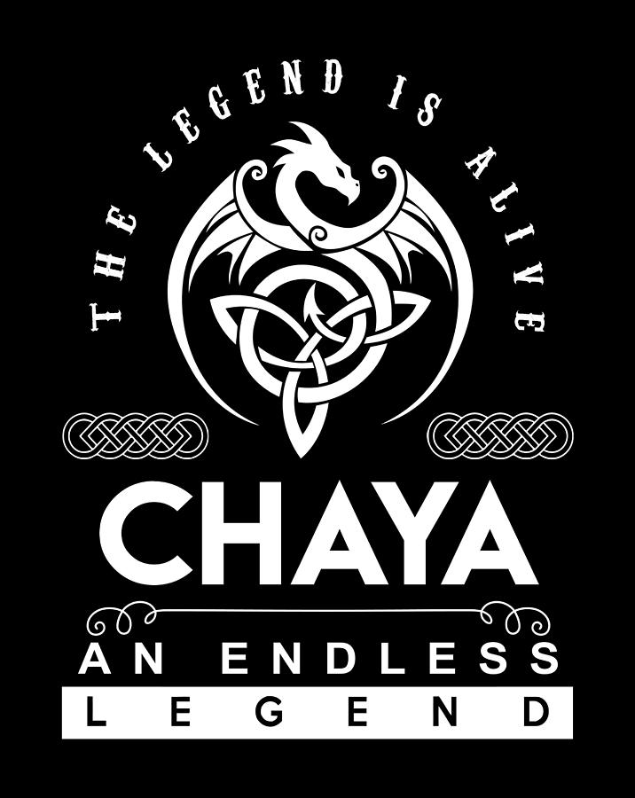 Chaya Name T Shirt The Legend Is Alive Chaya An Endless Legend Dragon T Item Digital Art