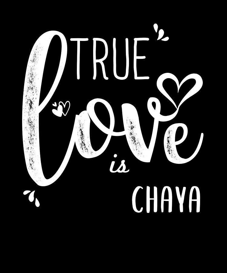 Chaya Name True Love Is Chaya Digital Art By Elsayed Atta Fine Art America