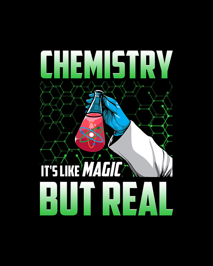 Chemistry Its Like Magic But Real Science Student Digital Art by The ...