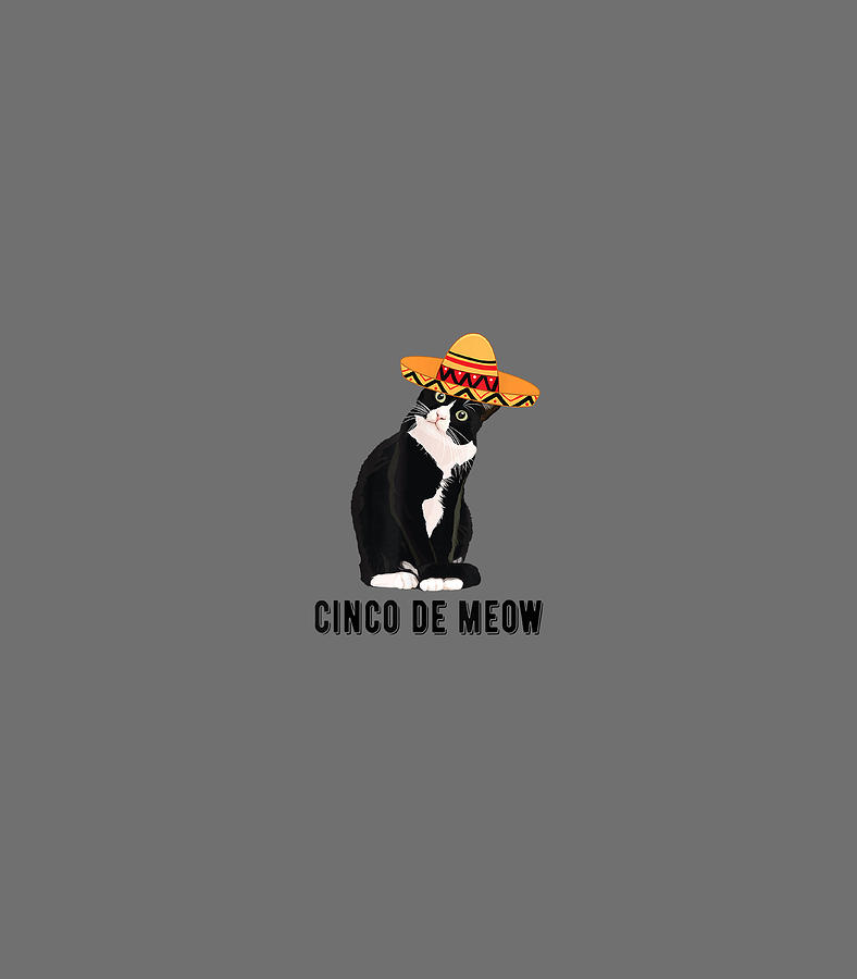 Cinco De Mayo Meow Tuxedo Cat Sombrero Mexican Fiesta Cinco De Mayo