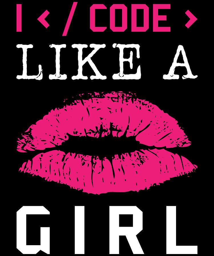 Code Like A Girl Click Coder Programming Software Computer Windows