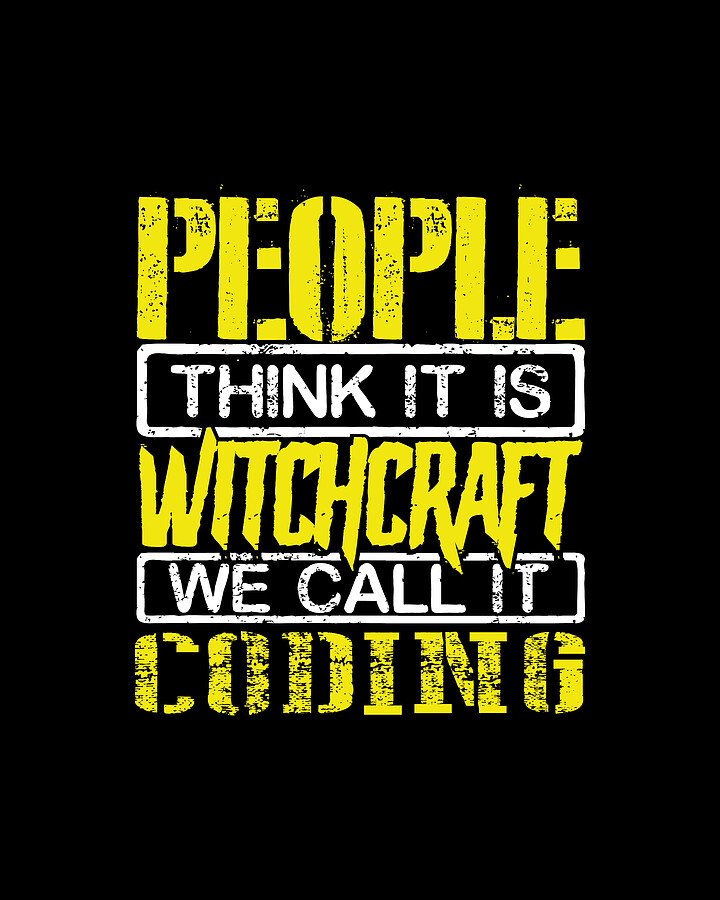 Coder Gift People Think Its Witchcraft We Call it Coding Drawing by Kanig Designs - Fine Art America