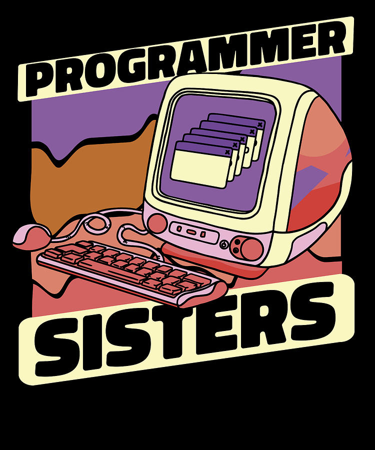 Coder Sister Programmer Software Programming Coding Digital Art By Crazy Squirrel Fine Art
