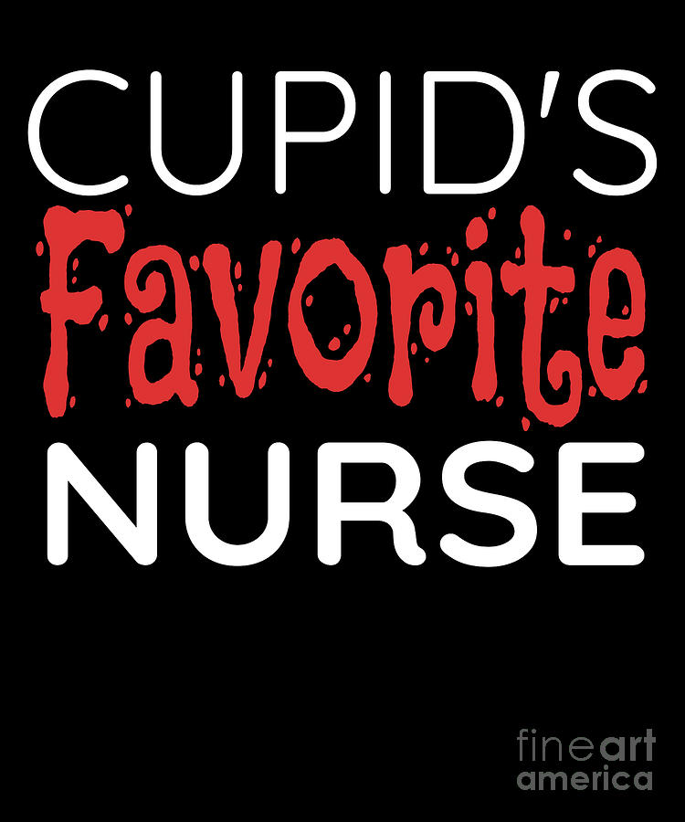 Cupids Favorite Nurse Valentines Day Graphic Digital Art By Ashley