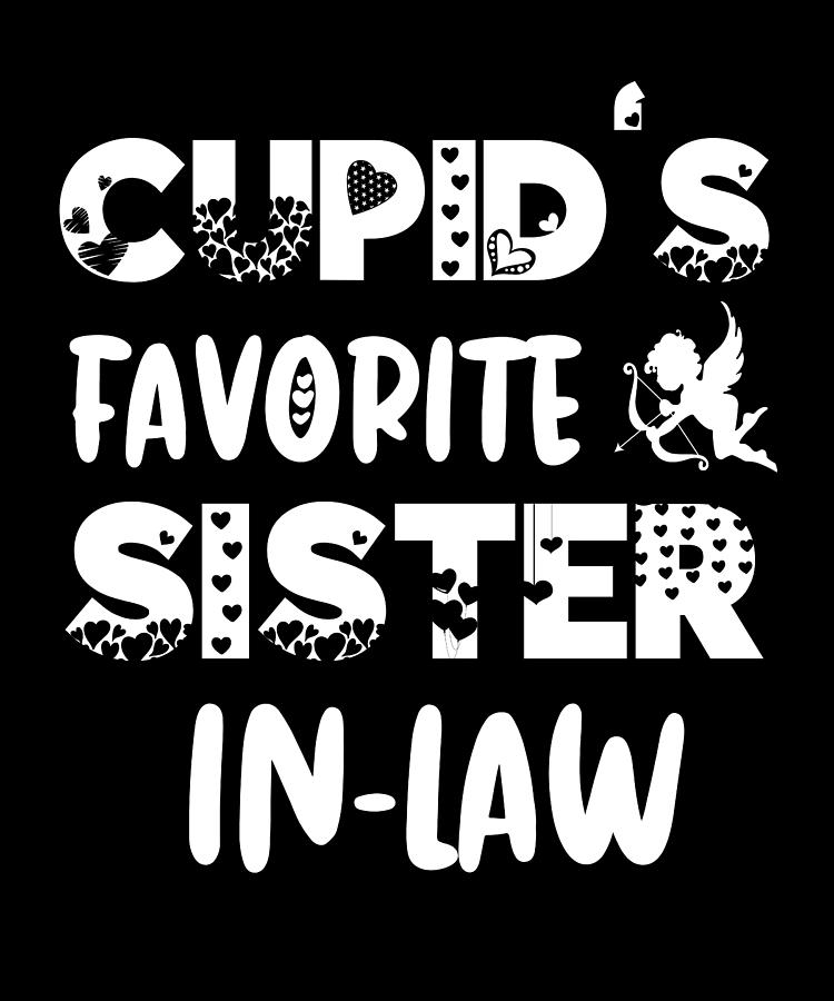 Cupids Favorite Sister Law Valentines Day Digital Art By Hello Ts