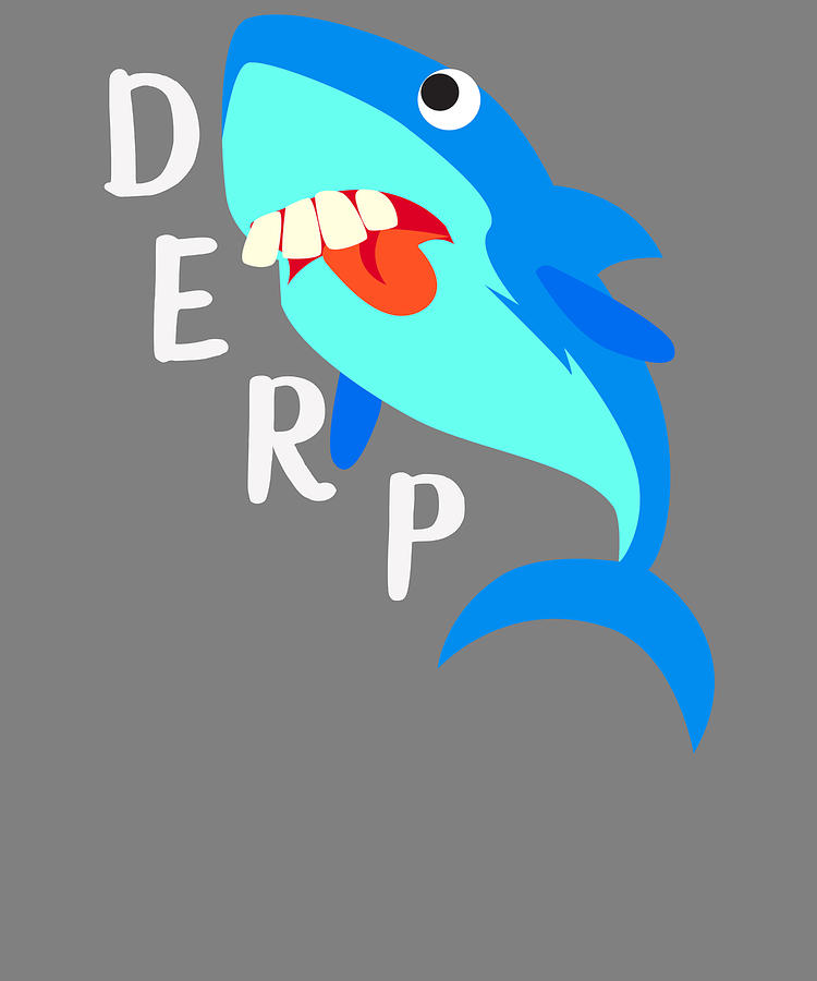 Derp Sharks With Teeth