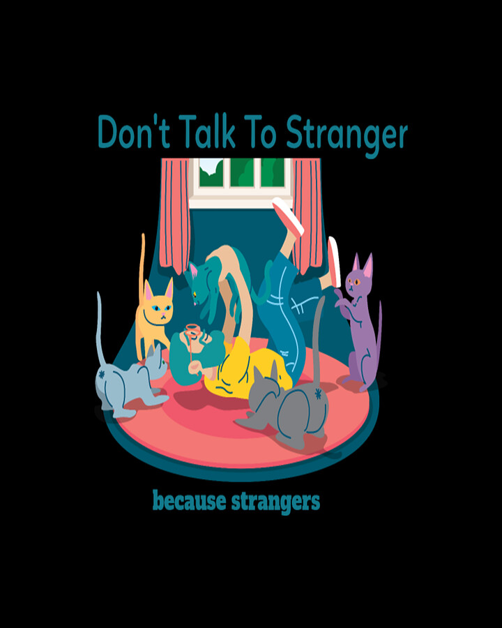 Don't Talk To Strangers Funny Digital Art by Tinh Tran Le Thanh - Fine Art America