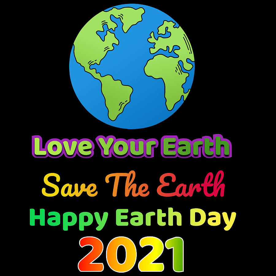 Earth Day 2021I Love The Earth Poster Painting by Selina Wendy | Fine ...