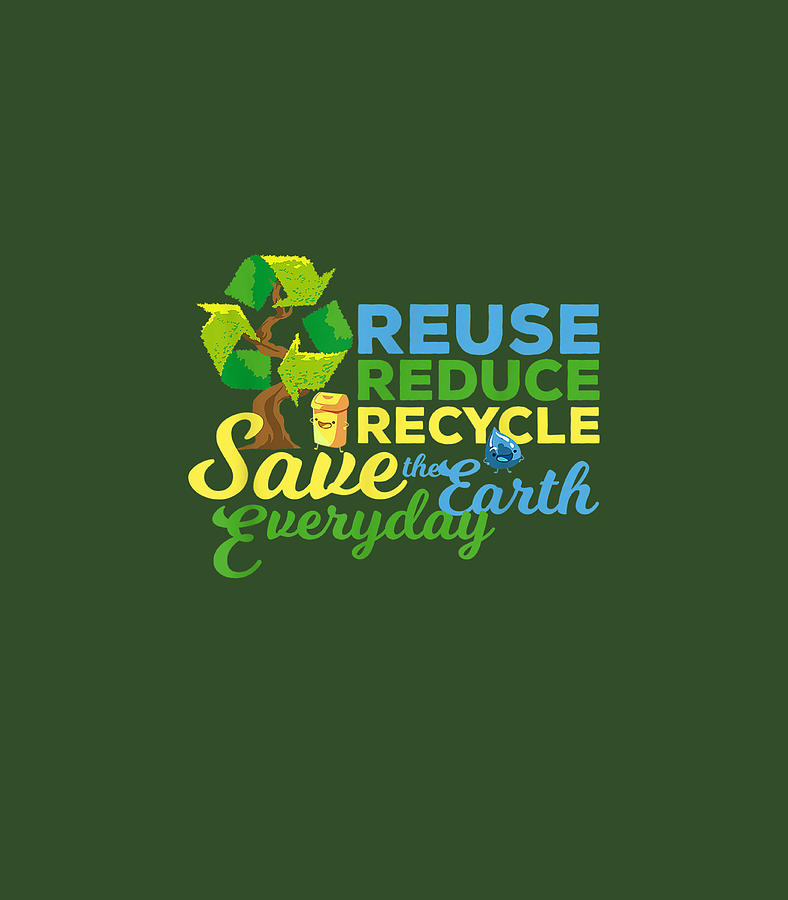 Earth Day Reuse Reduce Recycle Save The Earth Earth Day Digital Art by ...
