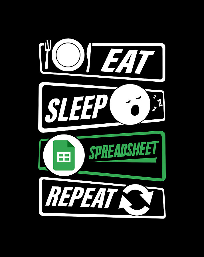 Eat Sleep Spreadsheet Repeat Excel Accountant Digital Art by Florian ...