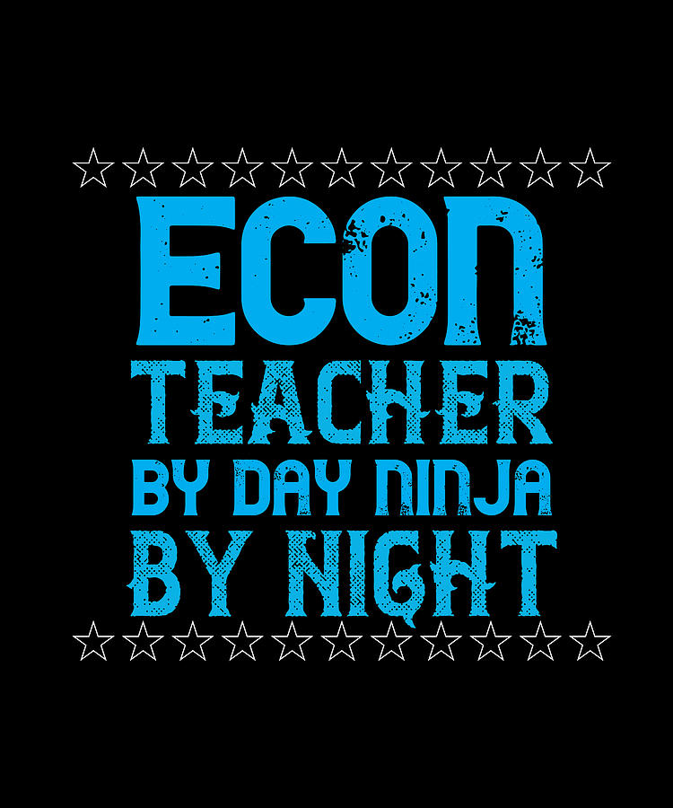 Econ Teacher By Day Ninja By Night Digital Art by The Primal Matriarch ... Econ Teacher By Day Ninja By Night Digital Art by The Primal Matriarch ...