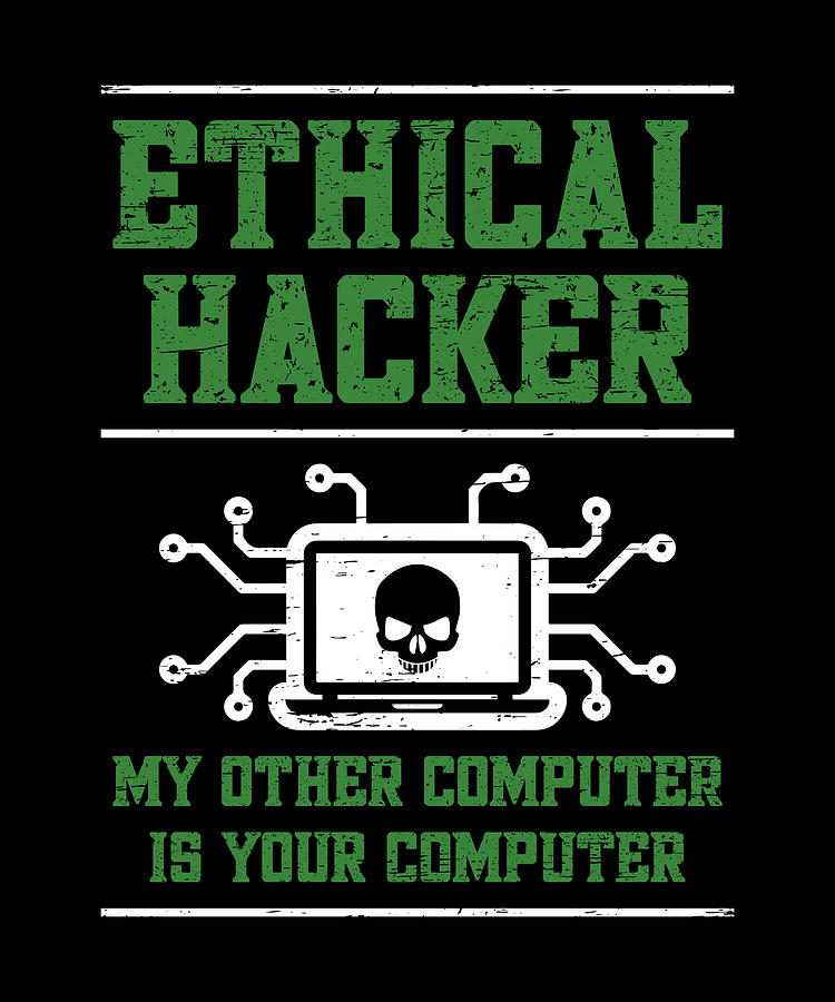 Ethical Hacker My Other Computer Is Your Computer Digital Art by Tobias ...