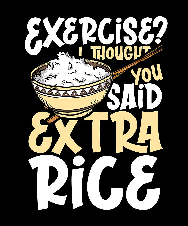 Extra rice Digital Art by Values Tees | Fine Art America