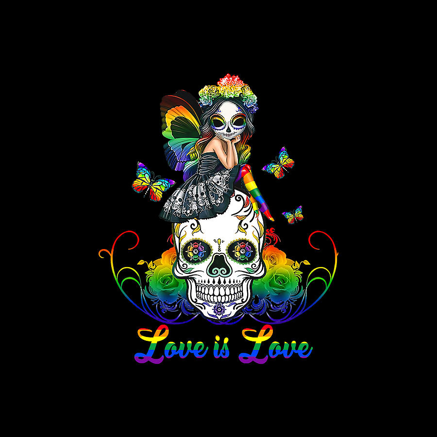 Fairy Sugar Skull Love Is Love Lgbt Funny Lgbt Digital Art By Vivian