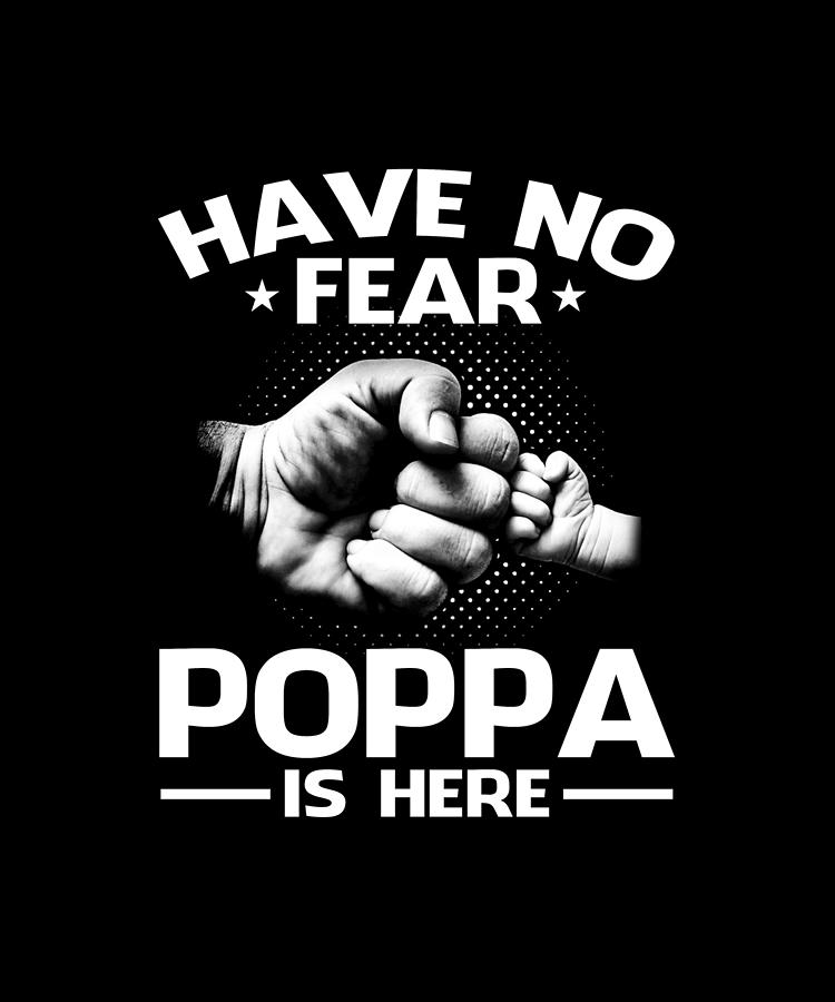 Fathers Day Shirt Have No Fear poppa Is Here Drawing by DH Bubble - Fine Art America
