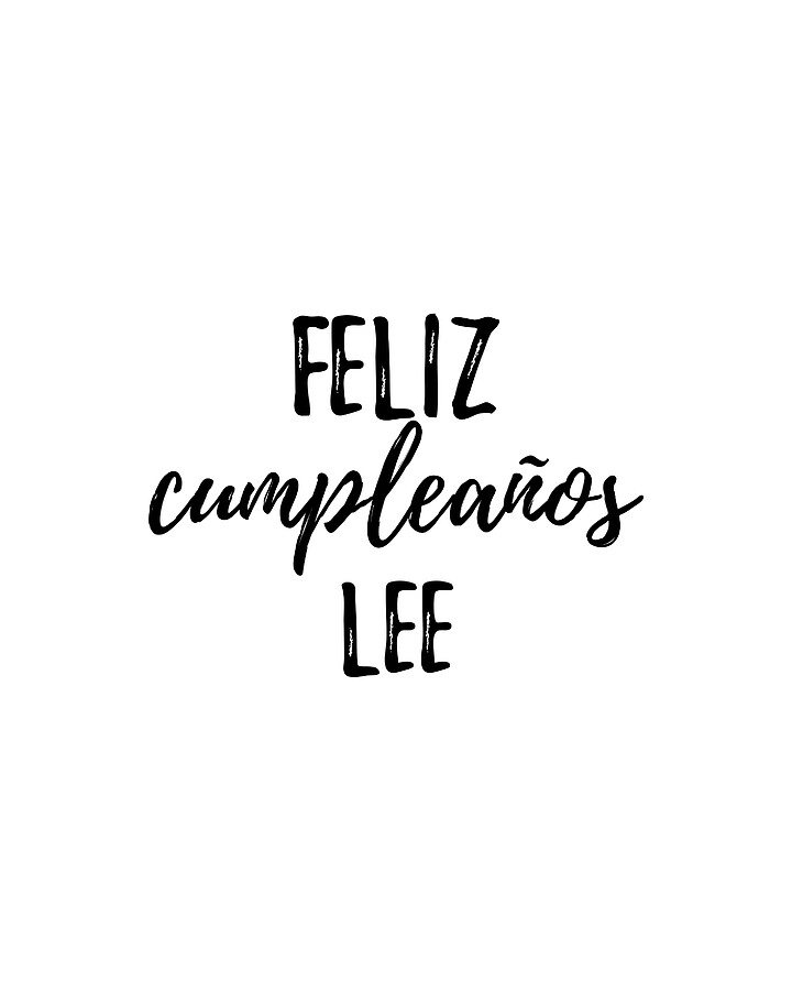 Feliz Cumpleanos Lee Funny Spanish Happy Birthday Gift Digital Art by ...