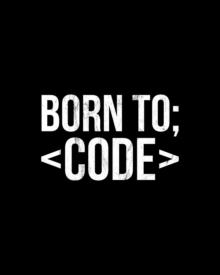For Programmers Born To Code Design Developer Drawing by Noirty Designs ...