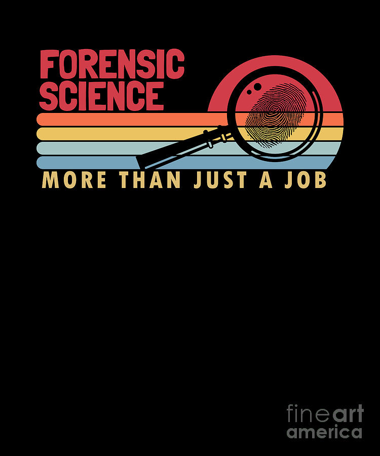 Forensic Science more than a Job Science Forensic Scientist Digital Art ...