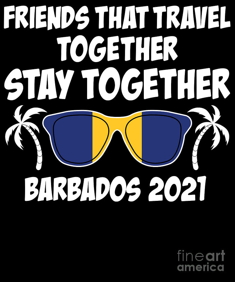 Friends That Travel Together Barbados Girls Trip 2021 Graphic Digital Art By Jacob Hughes Fine 6412