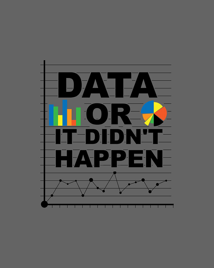 Funny Data Or It DidnT Happen Cool Certified Analyst Digital Art by ...