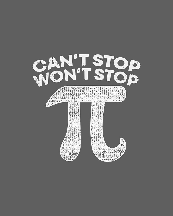 Funny Pi Cant Stop Wont Stop Day Math Lover Digital Art by Mauryv Dorot ...