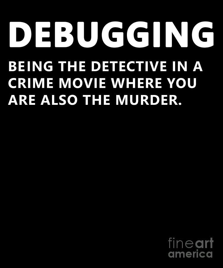 Funny Programmer Debugging Definition Programming Digital Art By Eq Designs