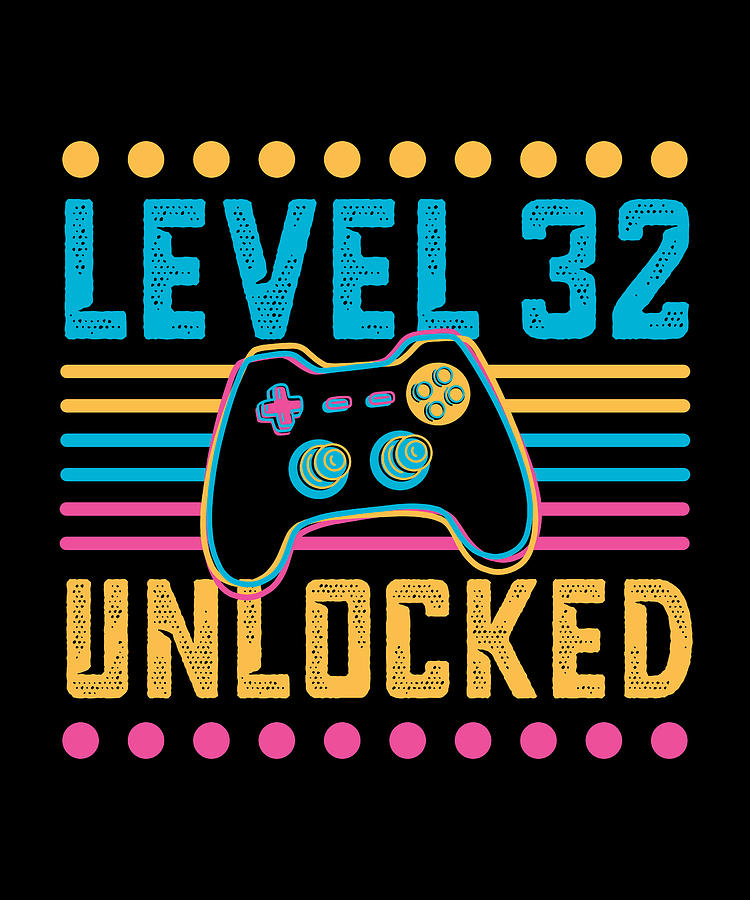 Gaming Level 32 Unlocked 32nd Birthday Gamer Gift Digital Art by Philip ...
