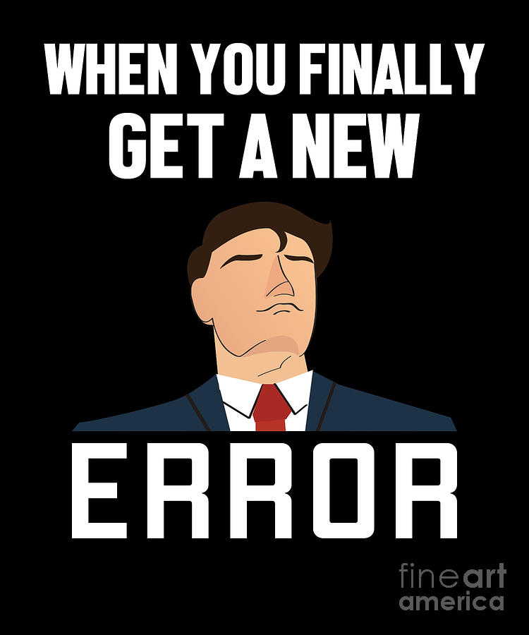 Get A New Error Engineer Full Stack Coder Software Developer Digital Art By Marco Rothe Fine 4116
