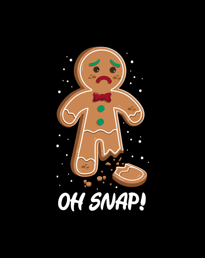 Gingerbread Man Oh Snap Christmas Gingerbread House Drawing by Lucy Wilk